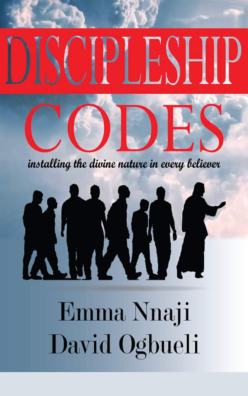 Discipleship Codes: Installing the Divine Nature in every Believer ...