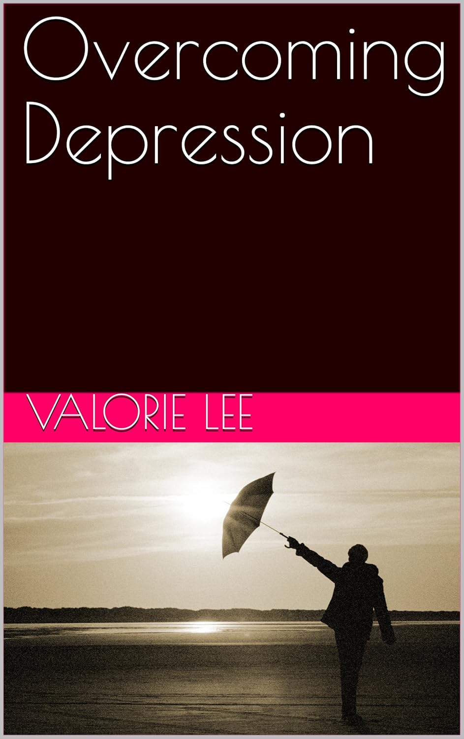 Amazon.com: Overcoming Depression eBook : Lee, ValorIE, lee, valorie ...