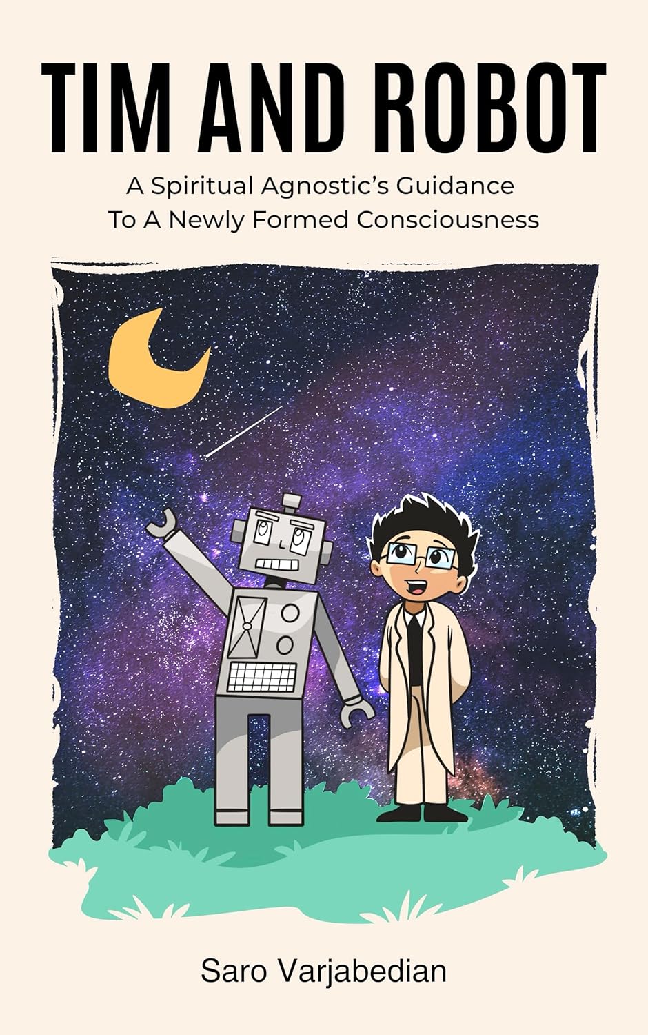 Tim and Robot: A Spiritual Agnostic's Guidance To A Newly Formed ...