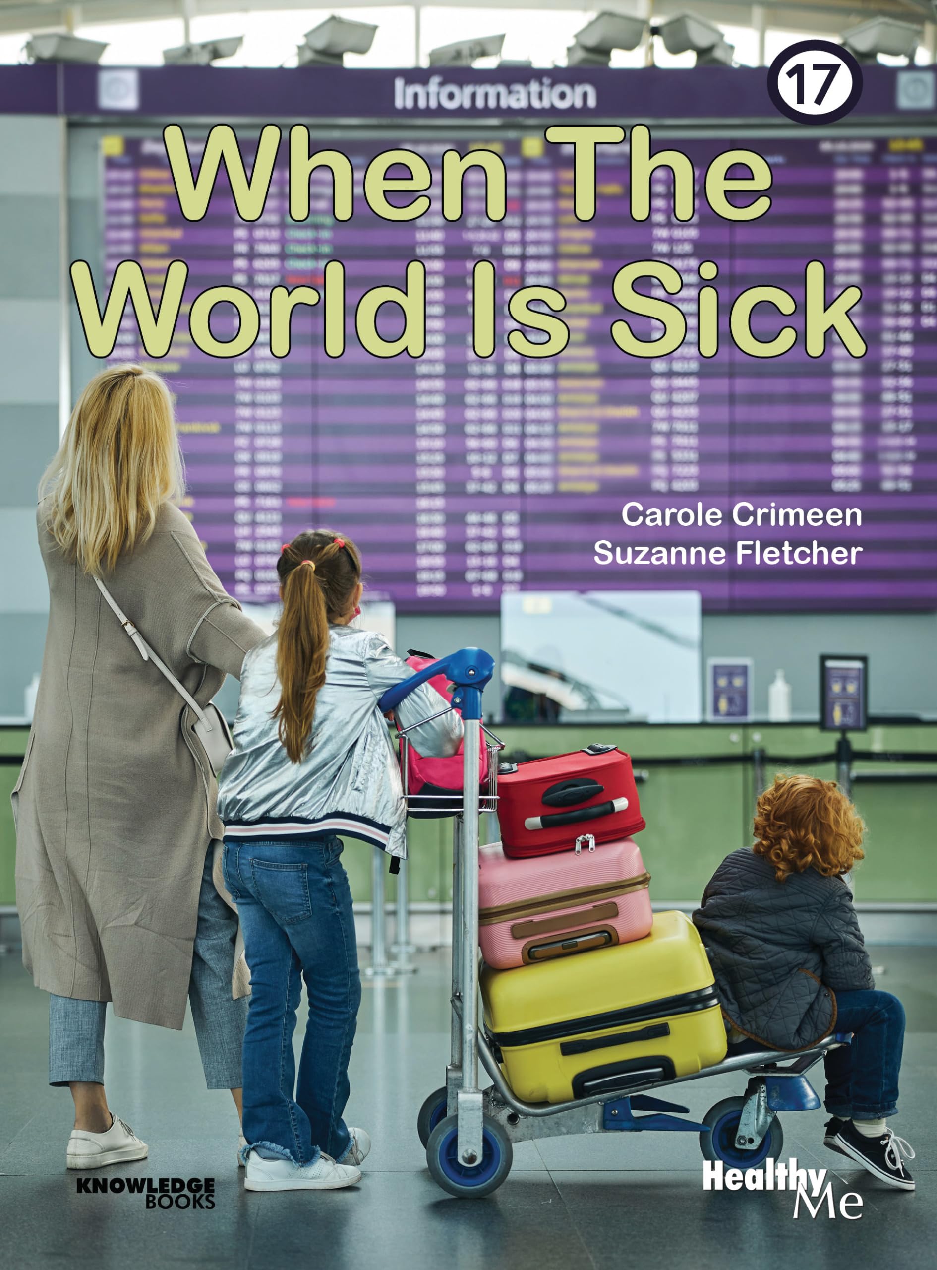 When the World Is Sick: Book 17 (Healthy Me!): Crimeen, Carole ...