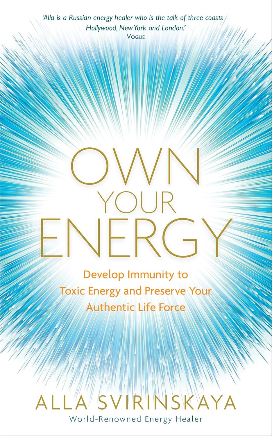 Own Your Energy: Develop Immunity to Toxic Energy and Preserve Your ...