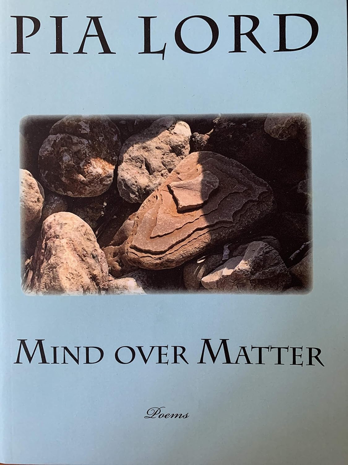 Amazon.com: Mind over Matter: Poems eBook : Lord, Pia: Kindle Store