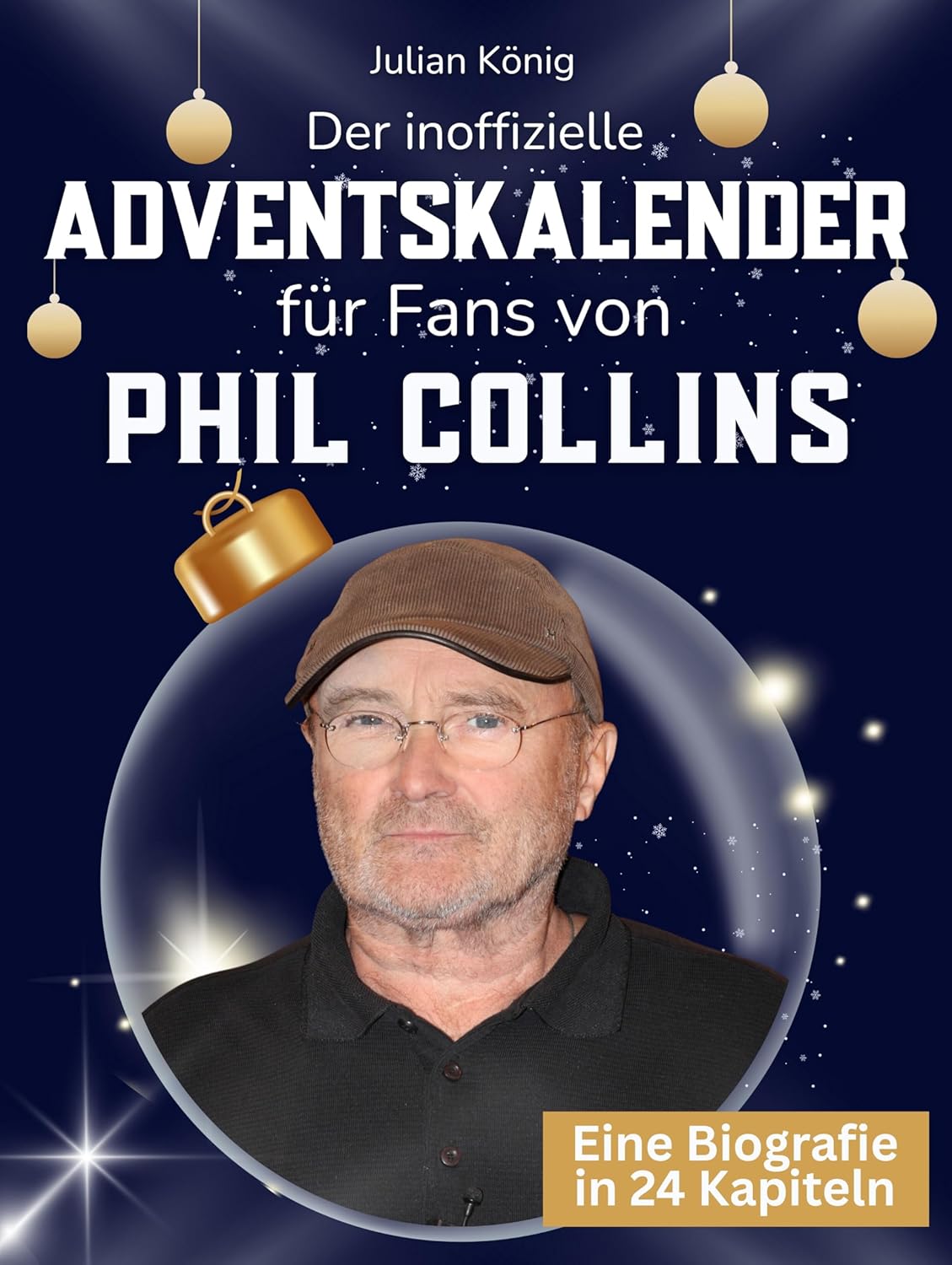 Der inoffizielle Adventskalender für Fans von Phil Collins: 24 Tage mit ...