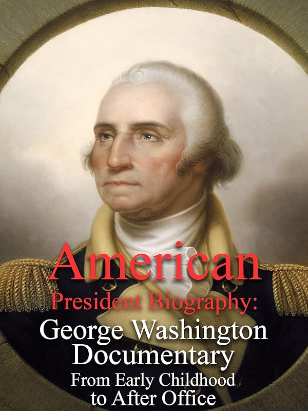 Watch American President Biography: George Washington Documentary From ...
