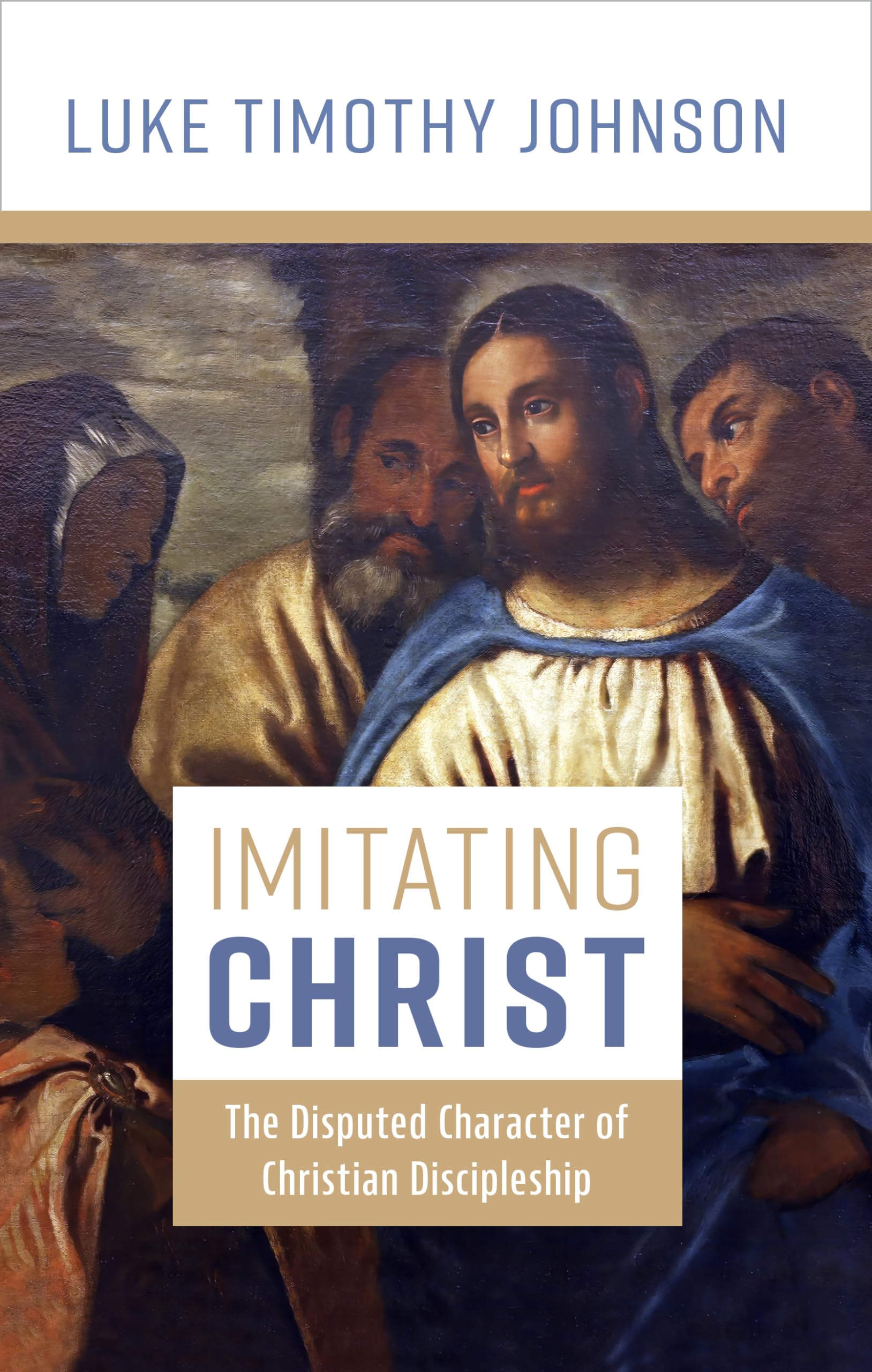 Imitating Christ: The Disputed Character of Christian Discipleship ...