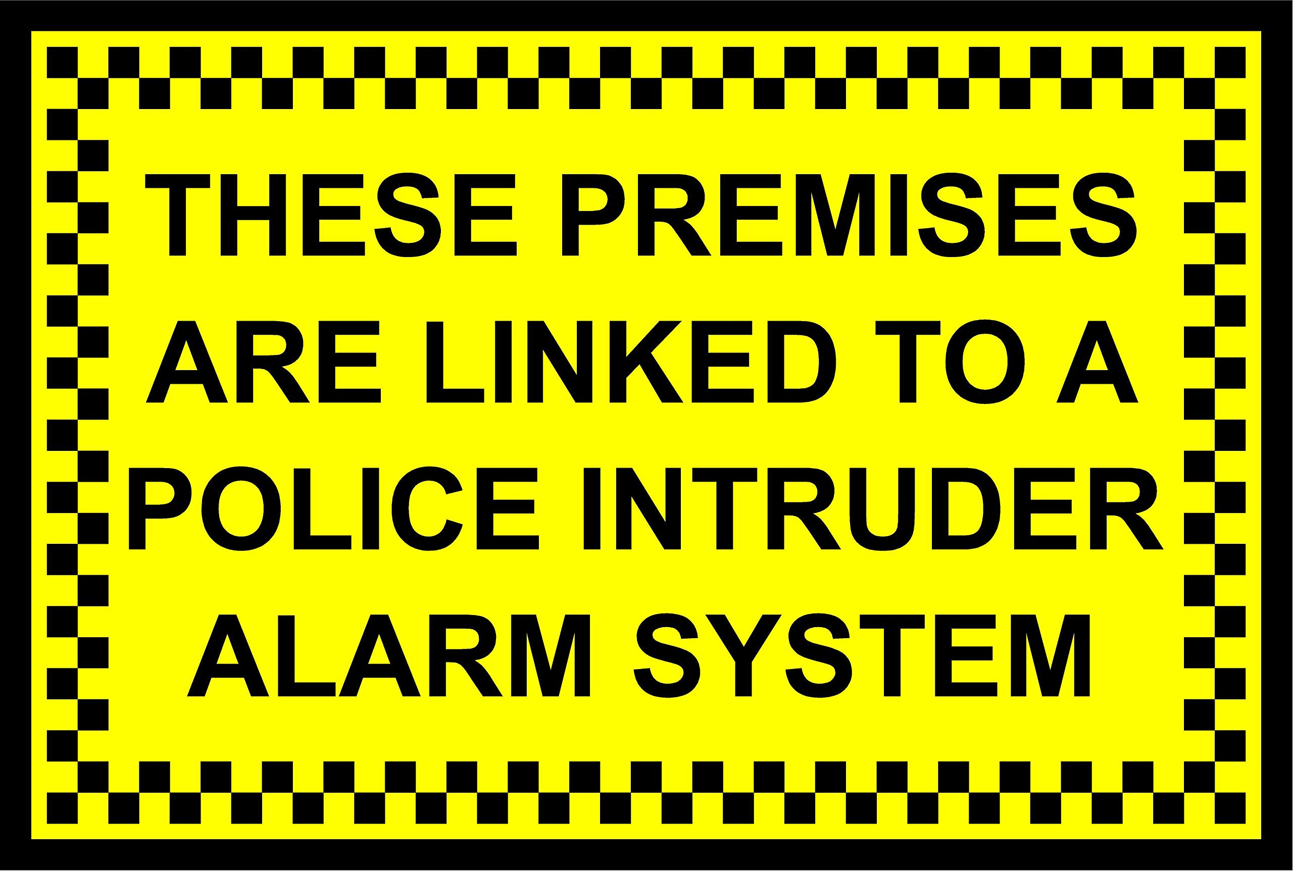 These premises are linked to a police intruder alarm system Safety sign ...