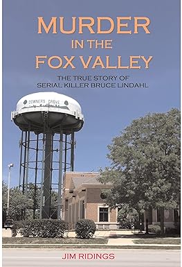 Murder in the Fox Valley - The True Story of Serial Killer Bruce ...