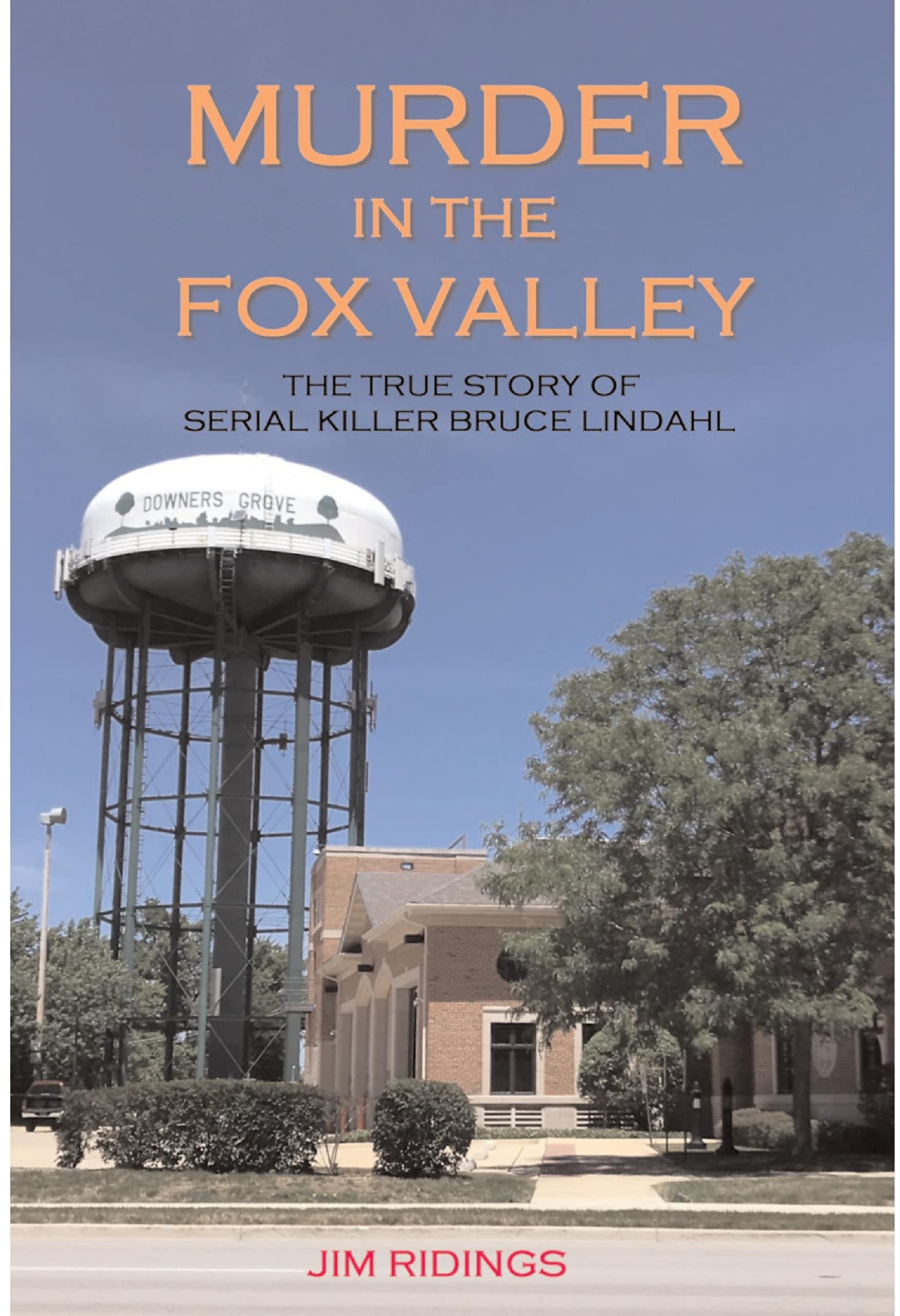 Murder in the Fox Valley - The True Story of Serial Killer Bruce ...