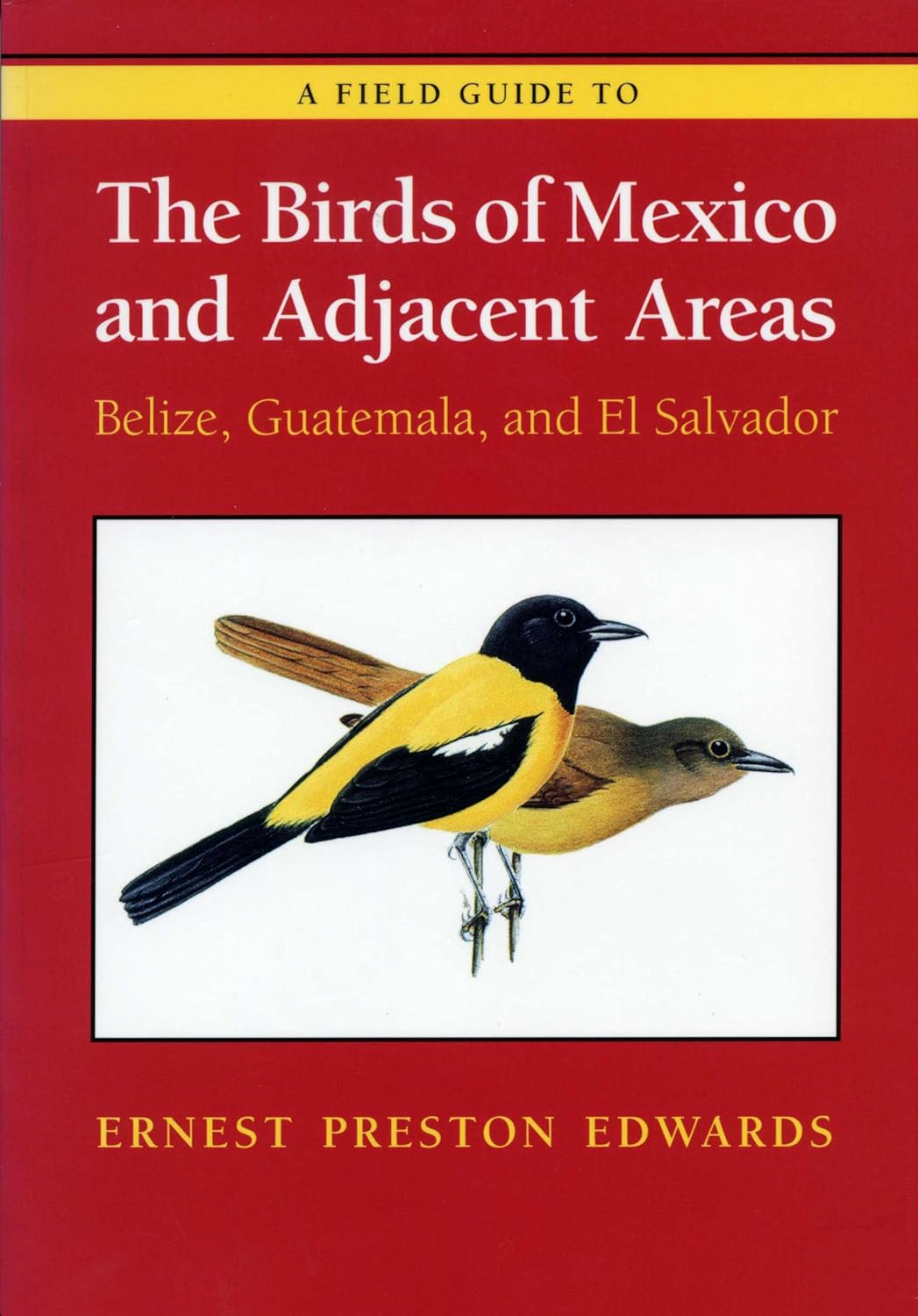 A Field Guide to the Birds of Mexico and Adjacent Areas: Belize ...