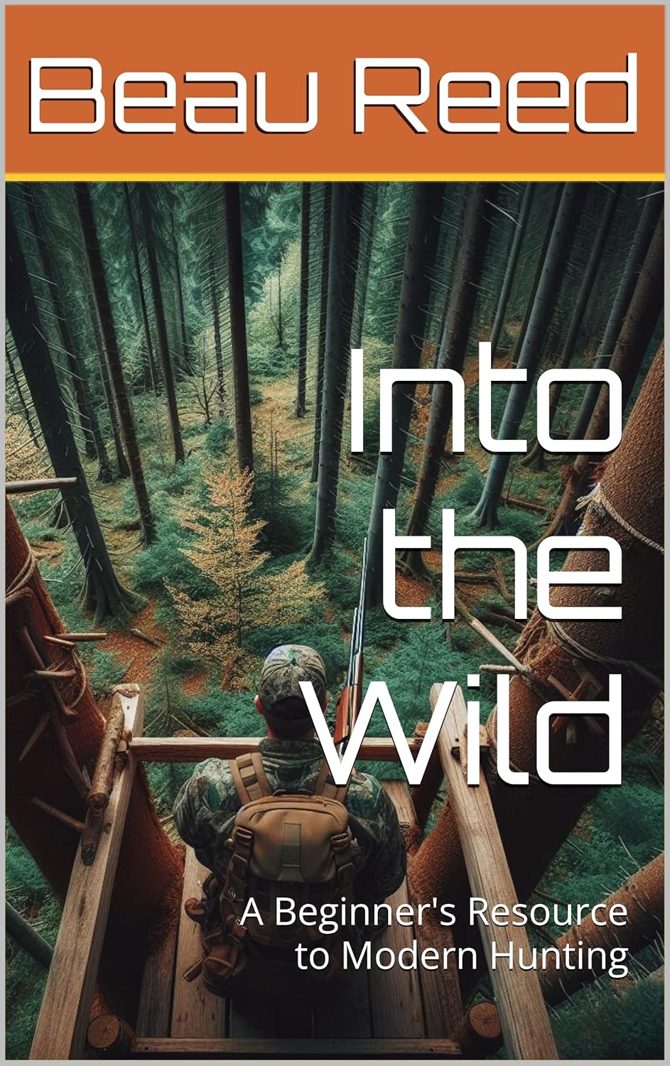 Amazon.com: Into the Wild: A Beginner's Resource to Modern Hunting ...