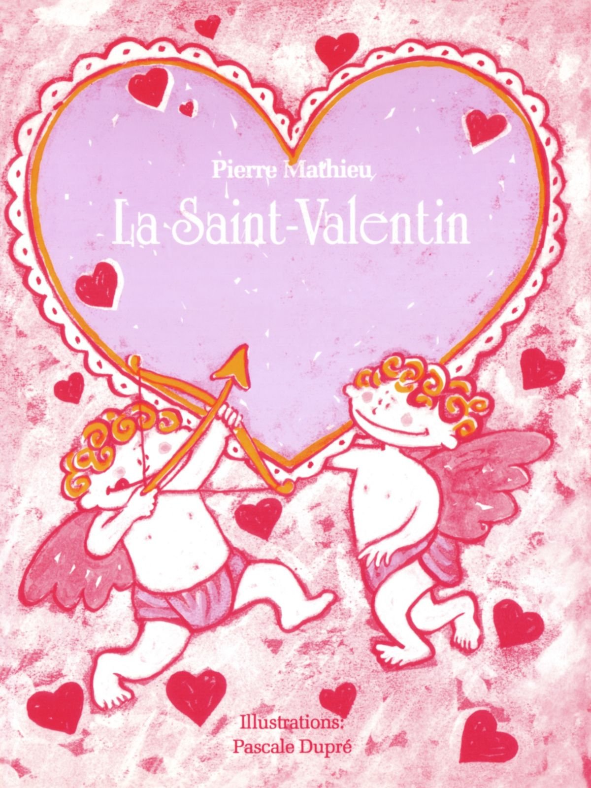 La Saint-Valentin (French Edition): Mathieu, Pierre: 9782921353045 ...
