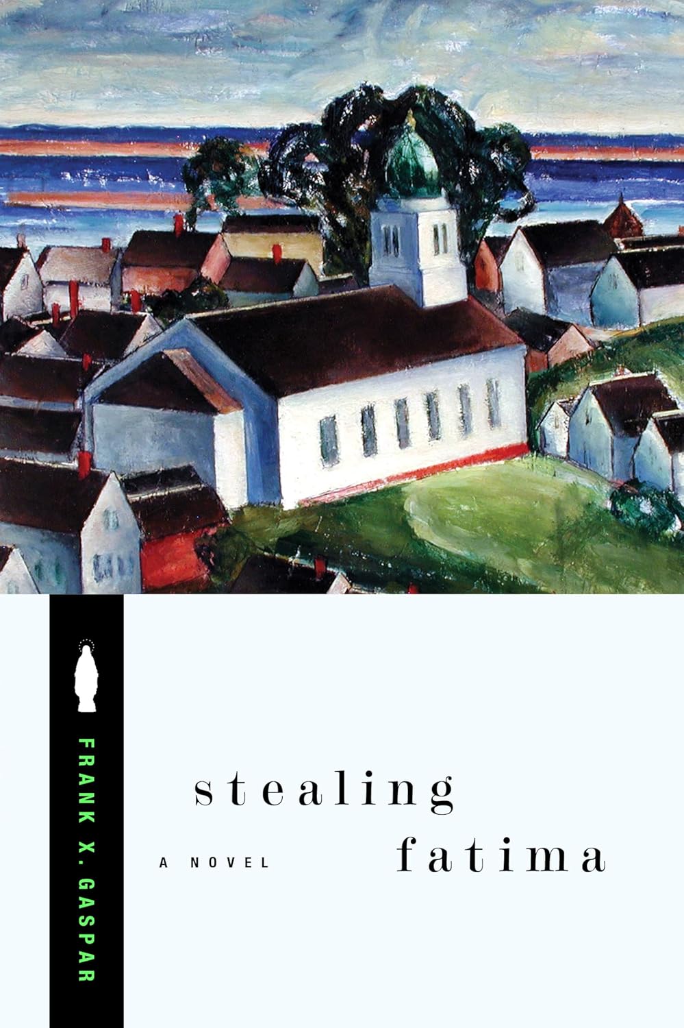 Stealing Fatima: A Novel: Gaspar, Frank X.: 9781582435169: Amazon.com ...