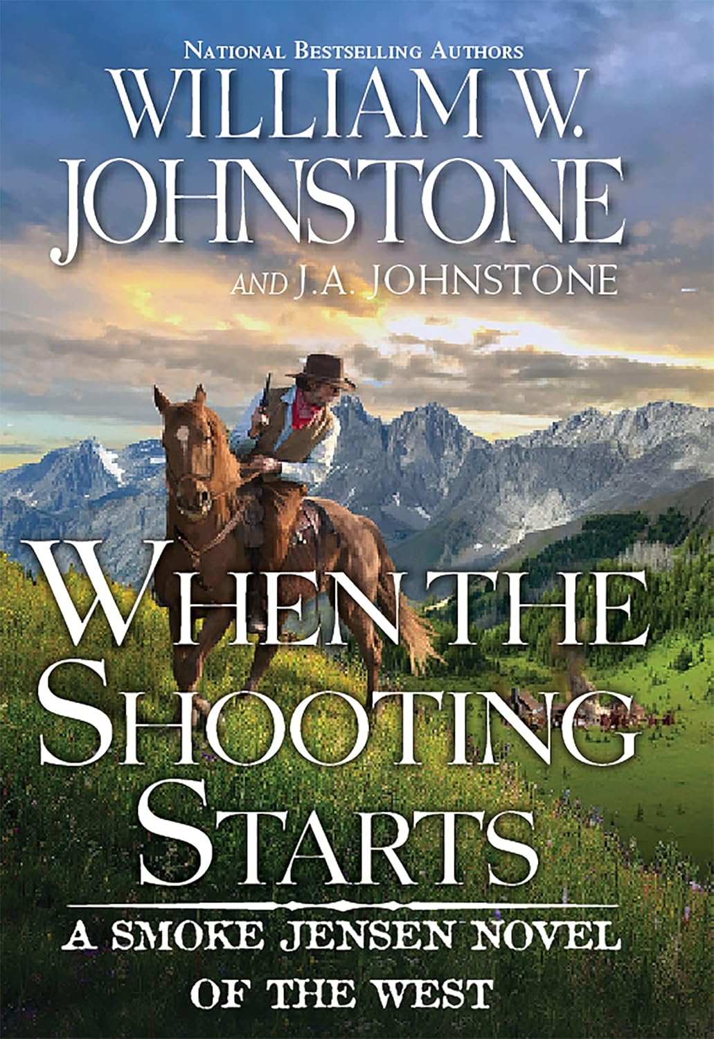 When the Shooting Starts (A Smoke Jensen Novel of the West Book 4 ...