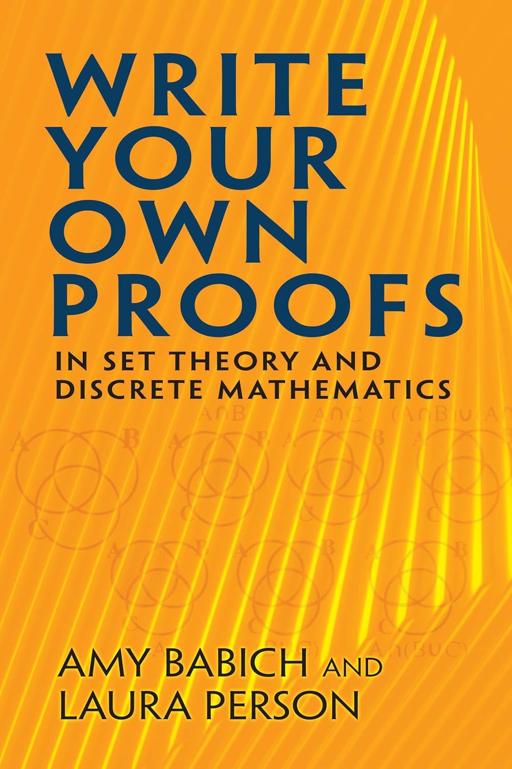 Write Your Own Proofs: in Set Theory and Discrete Mathematics (Dover ...