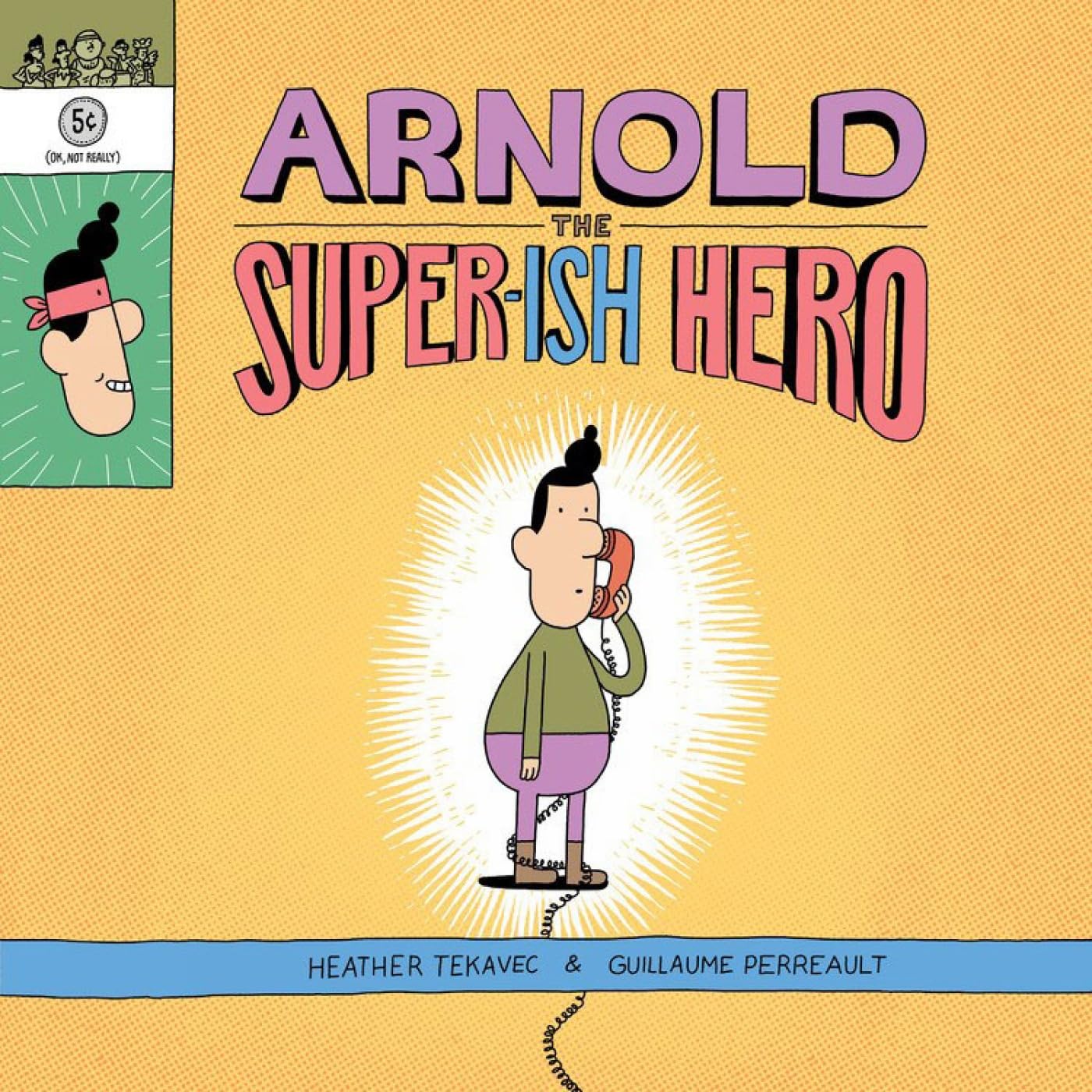 Amazon.com: Arnold the Super-ish Hero: 9781525303098: Tekavec, Heather ...