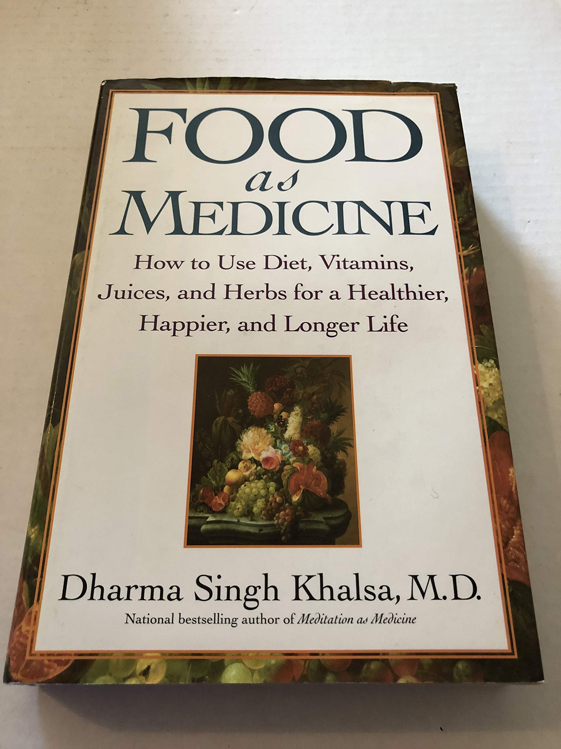 Food As Medicine: How to Use Diet, Vitamins, Juices, and Herbs for a ...
