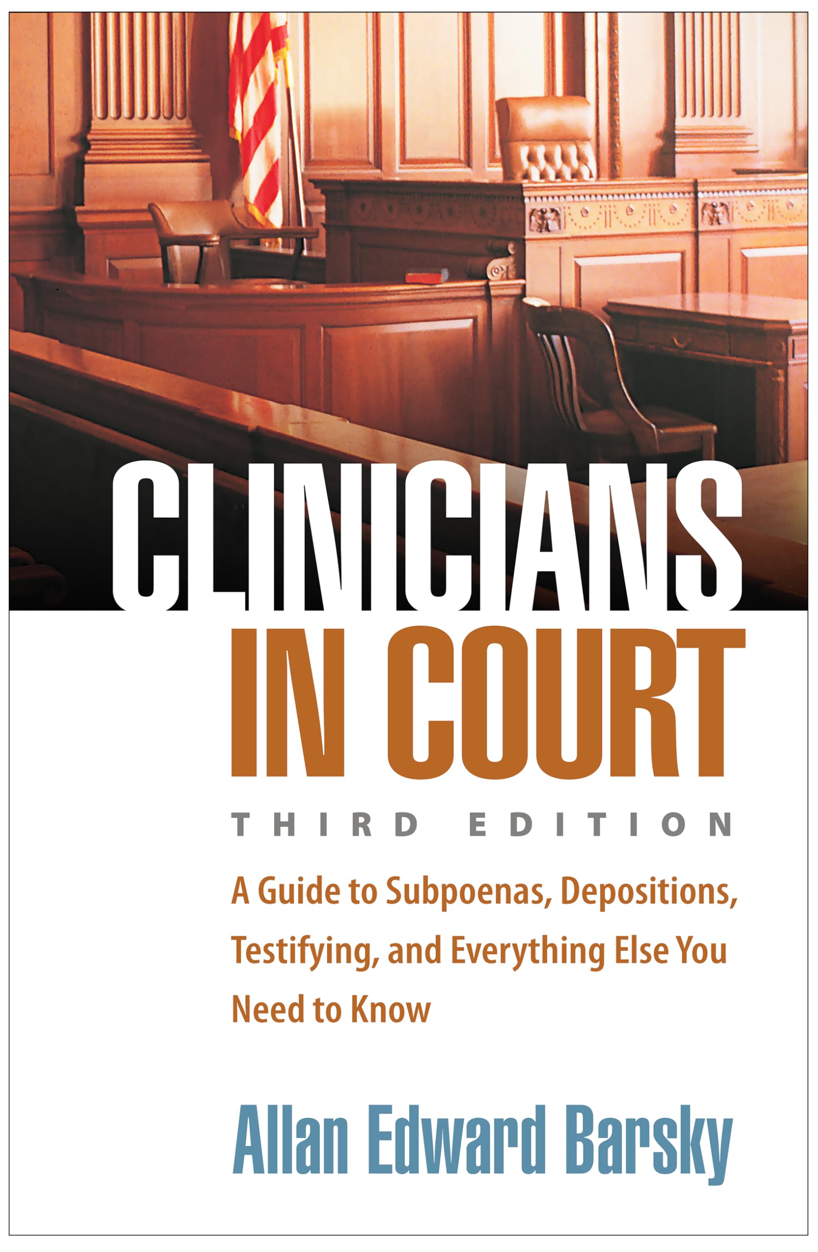 Clinicians in Court: A Guide to Subpoenas, Depositions, Testifying, and ...