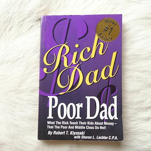 Rich Dad, Poor Dad: What the Rich Teach Their Kids about Money - That ...