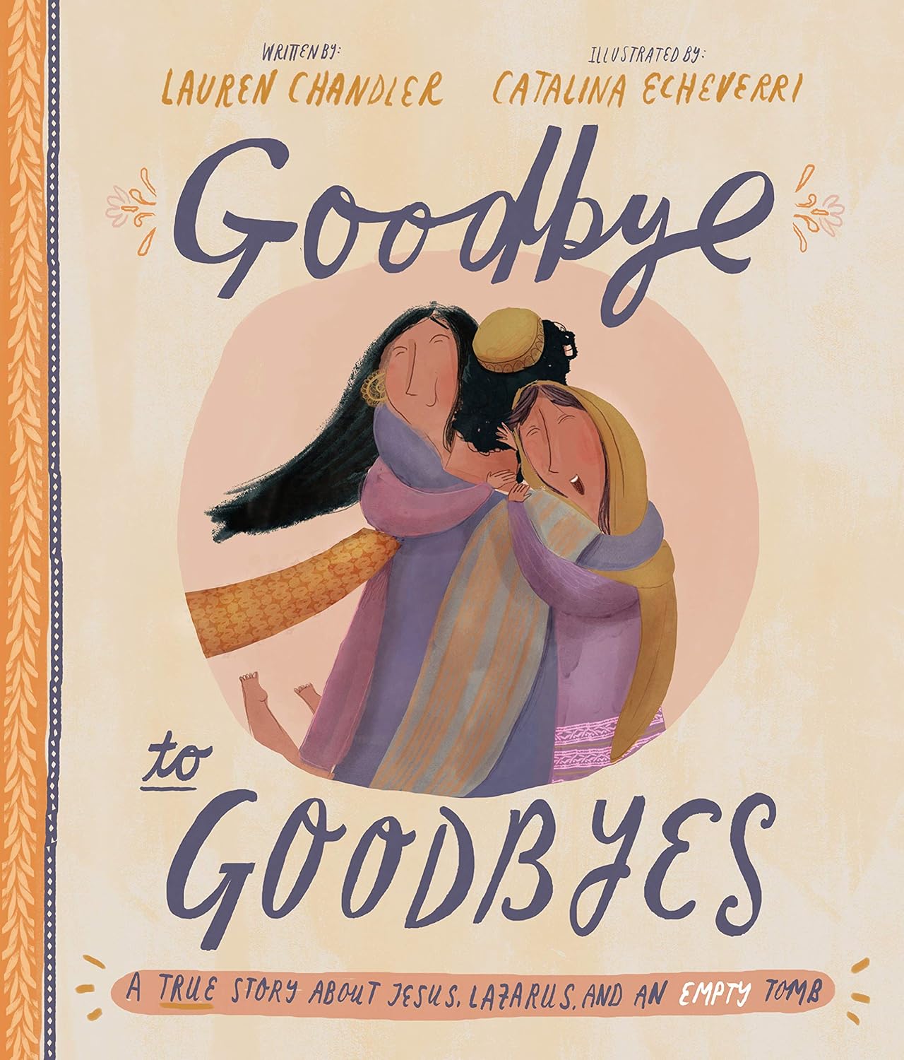 Goodbye to Goodbyes: A True Story About Jesus, Lazarus, and an Empty ...