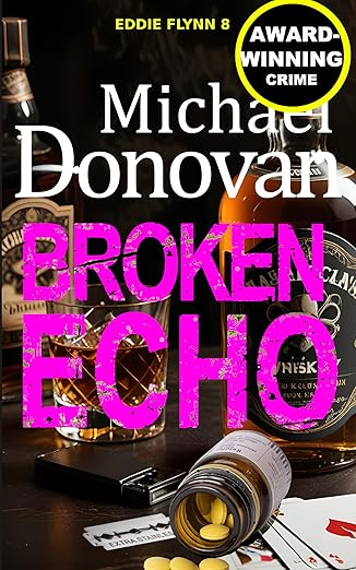 Broken Echo (Eddie Flynn Book 8) eBook : Donovan, Michael: Amazon.co.uk: Kindle Store