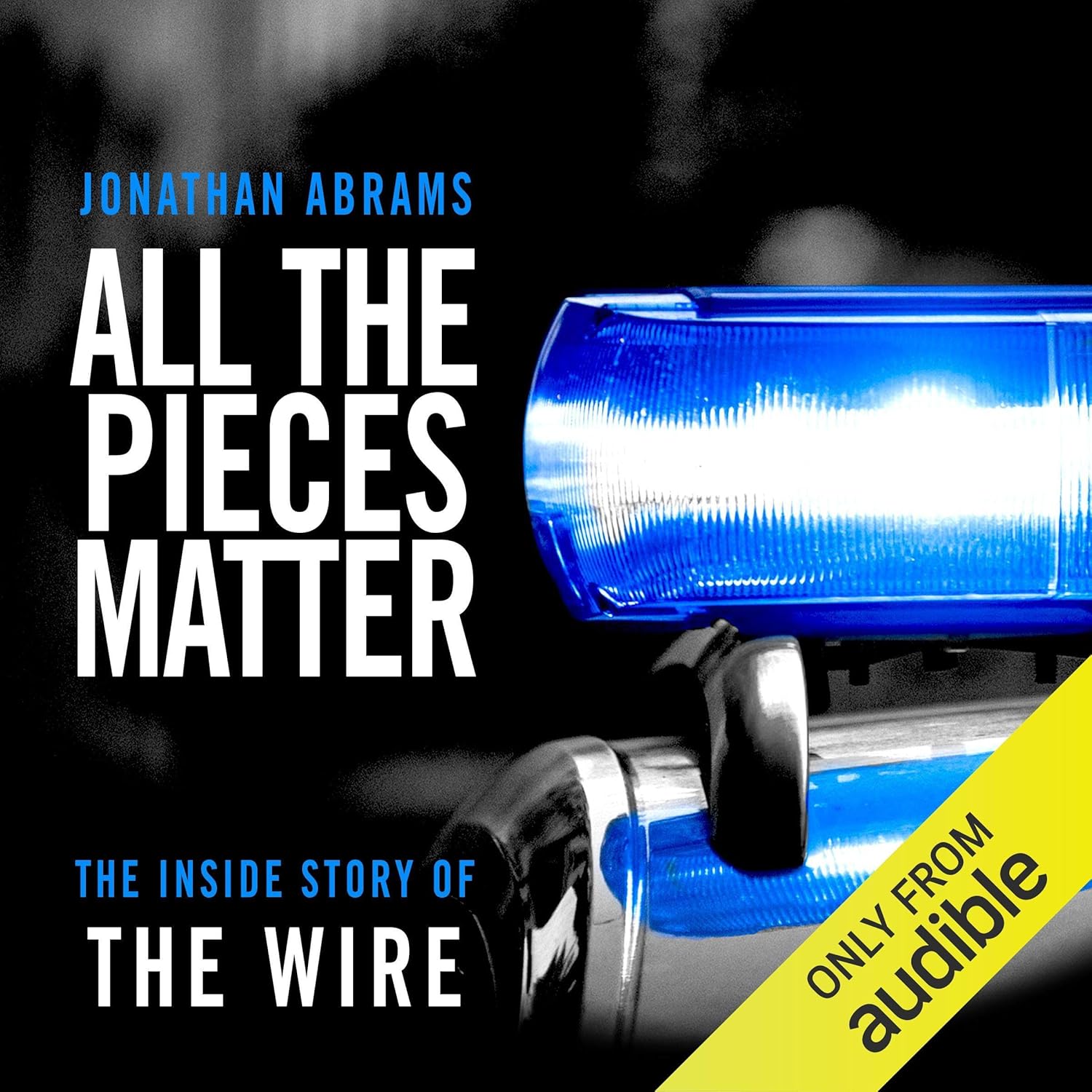 All the Pieces Matter: The Inside Story of The Wire (Audio Download ...