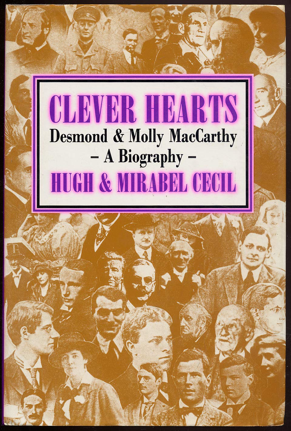 Clever Hearts: Desmond and Molly MacCarthy : A Biography: Cecil, Hugh ...
