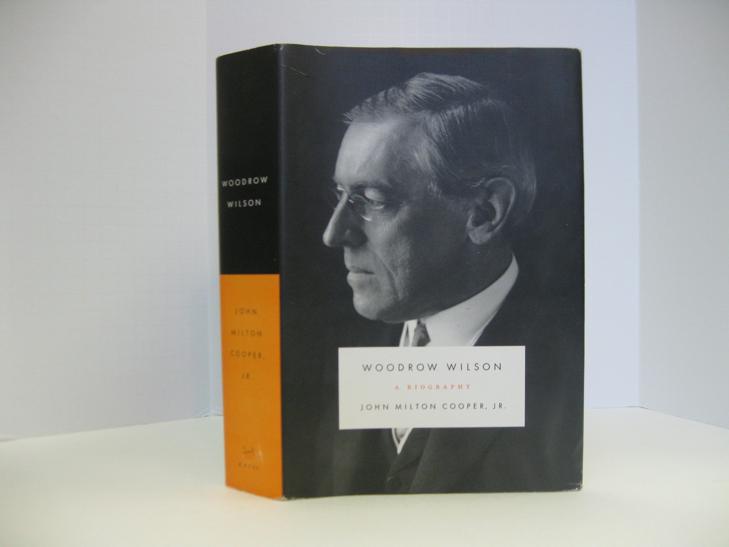 Woodrow Wilson: A Biography: Cooper Jr., John Milton: 9780307265418 ...