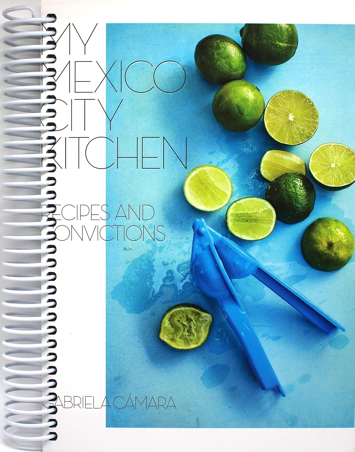 My Mexico City Kitchen: Recipes and Convictions [A Cookbook]: Amazon ...