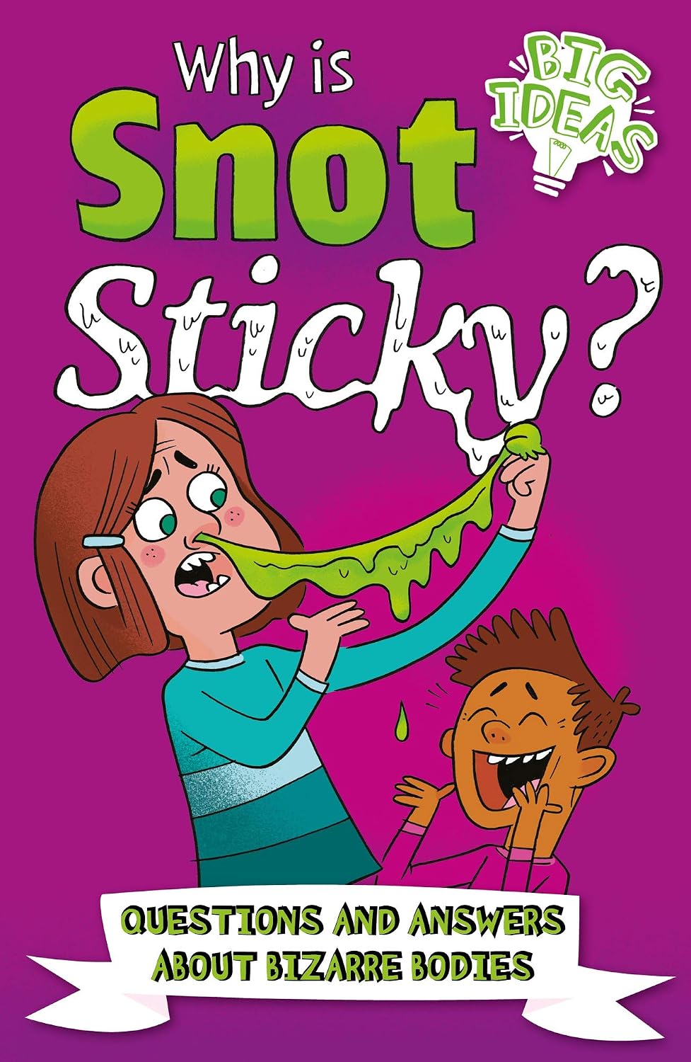 Amazon.com: Why Is Snot Sticky?: Questions and Answers About Bizarre ...