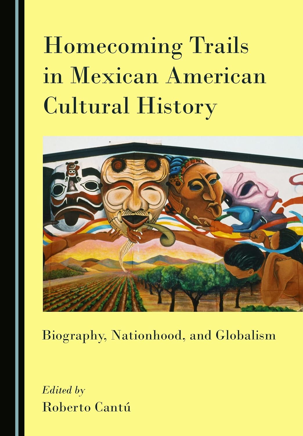 Homecoming Trails in Mexican American Cultural History: Biography ...