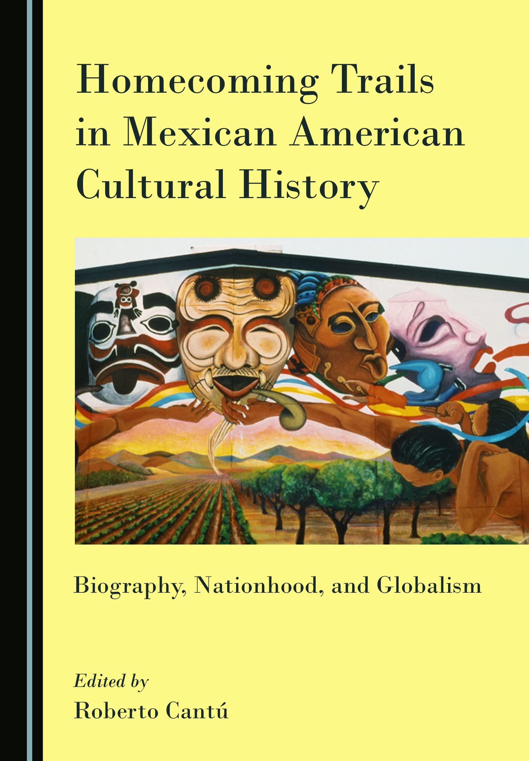 Homecoming Trails in Mexican American Cultural History: Biography ...