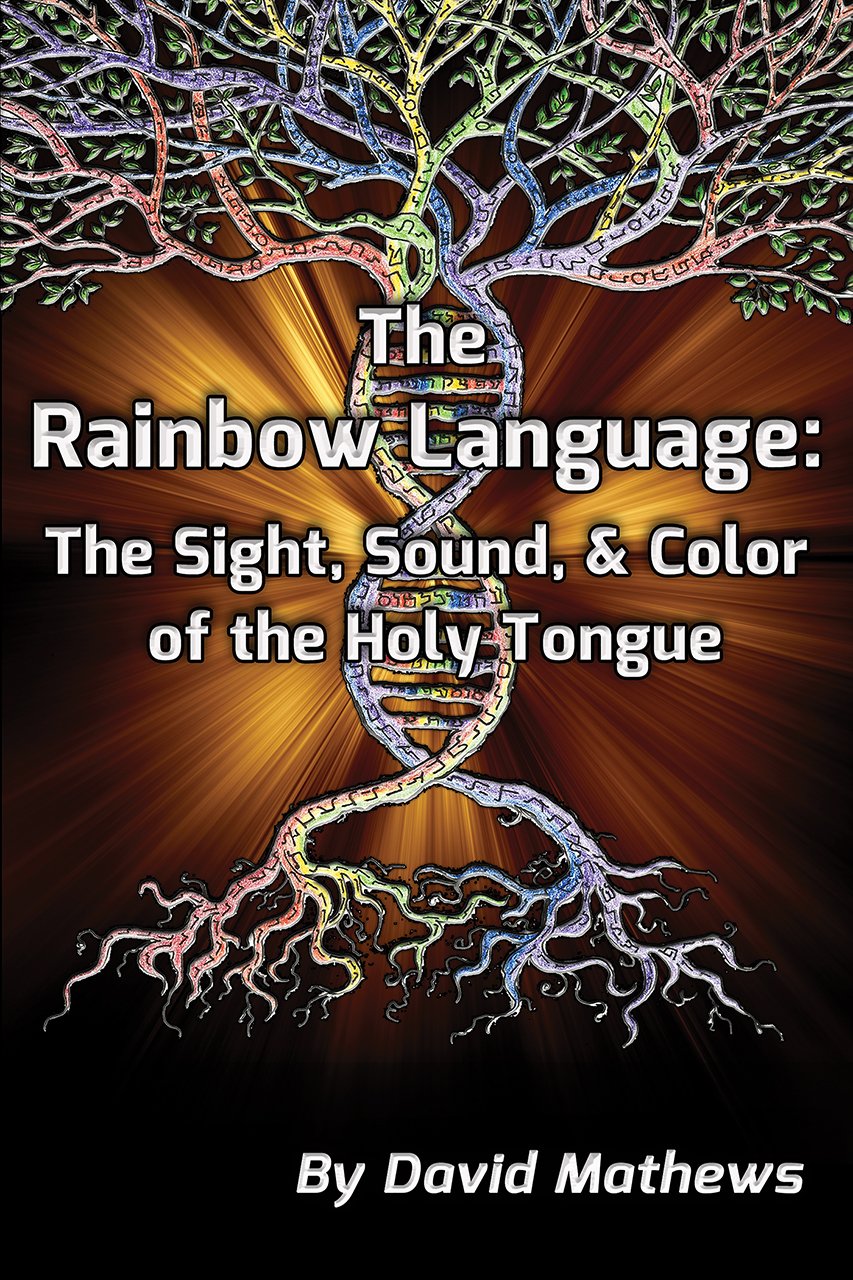 The Rainbow Language: The Sight, Sound & Color of the Holy Tongue ...