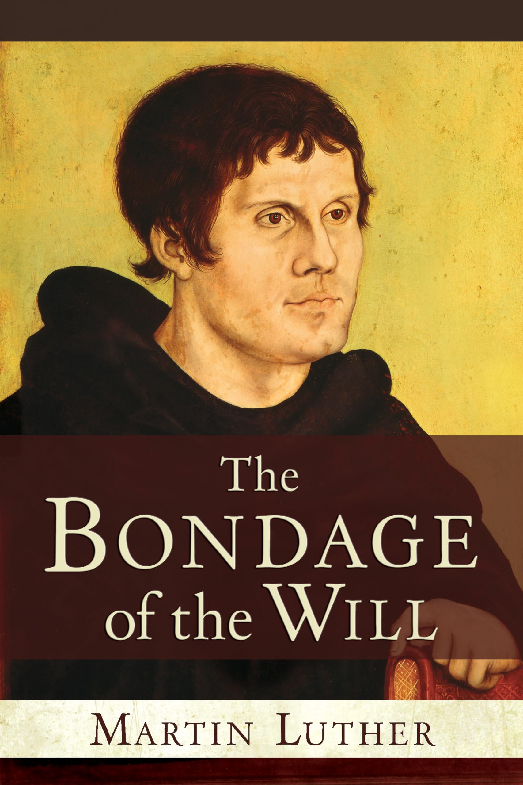 The Bondage of the Will: Luther, Martin: 9781598562804: Amazon.com: Books