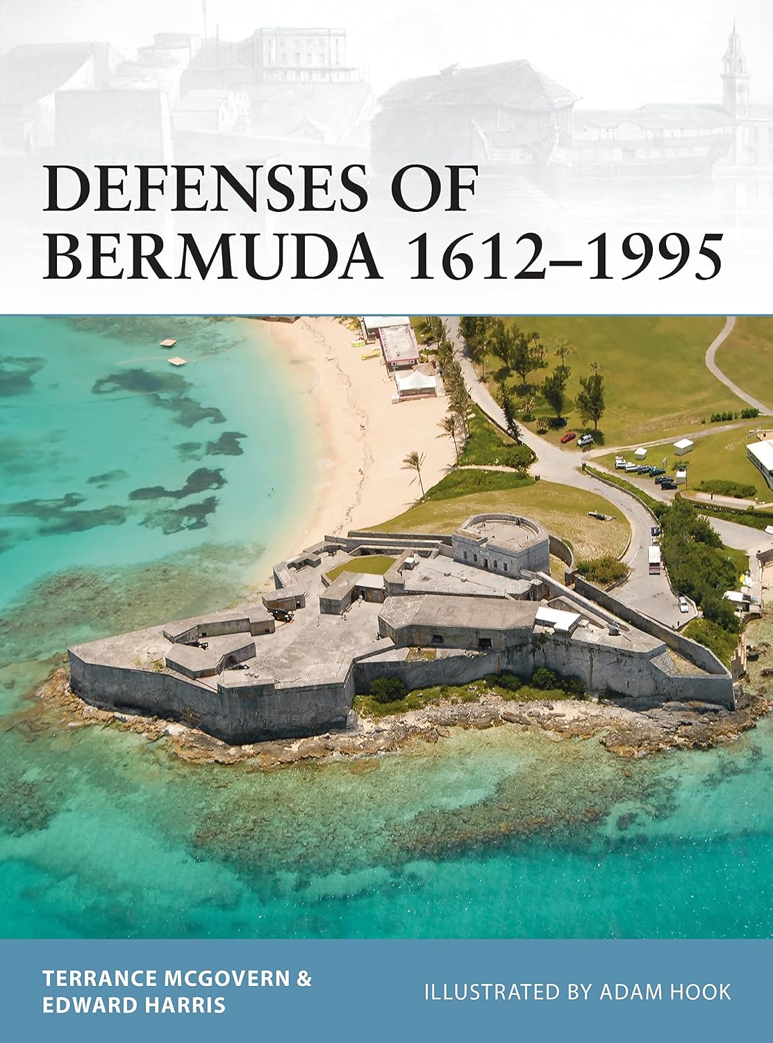 Defenses of Bermuda 1612–1995 (Fortress, 112): McGovern, Terrance ...