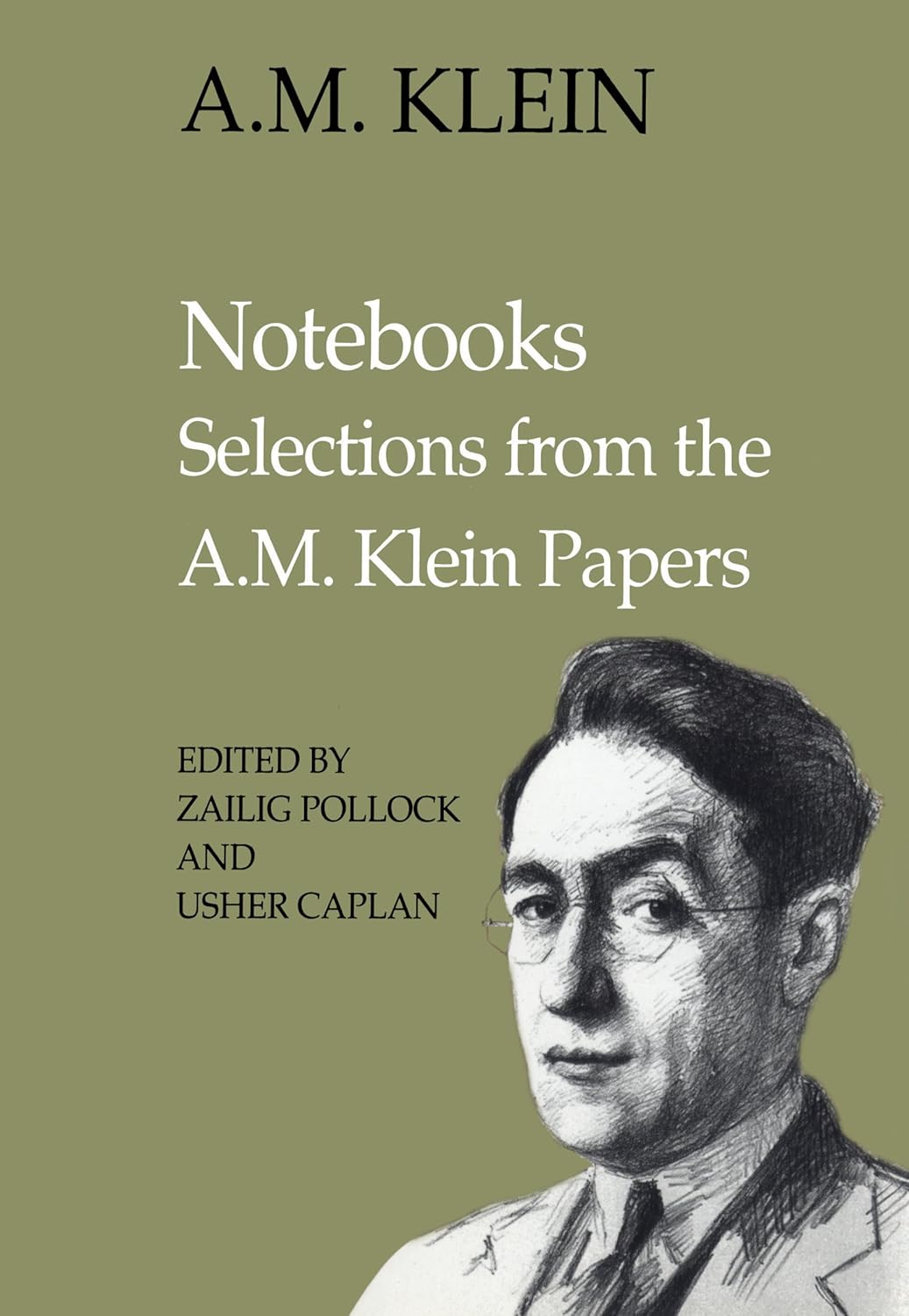 Notebooks: Selections from the A.M. Klein Papers (Collected Works of A ...