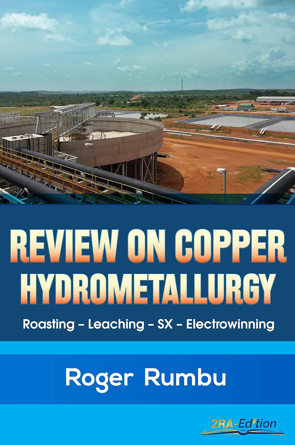 A Review on Copper Hydrometallurgy: Roasting-Leaching-Solvent ...