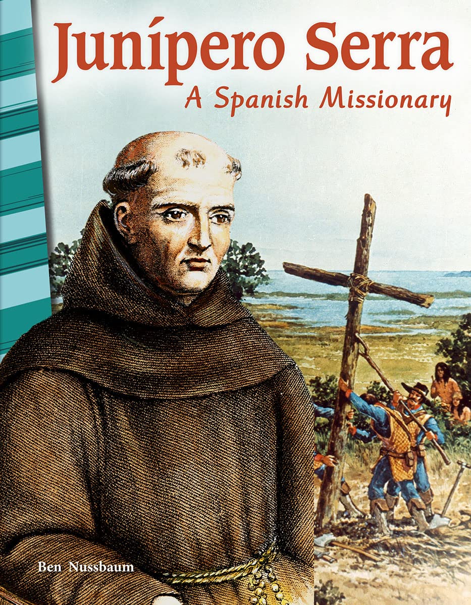 Junípero Serra: A Spanish Missionary -... by Ben Nussbaum