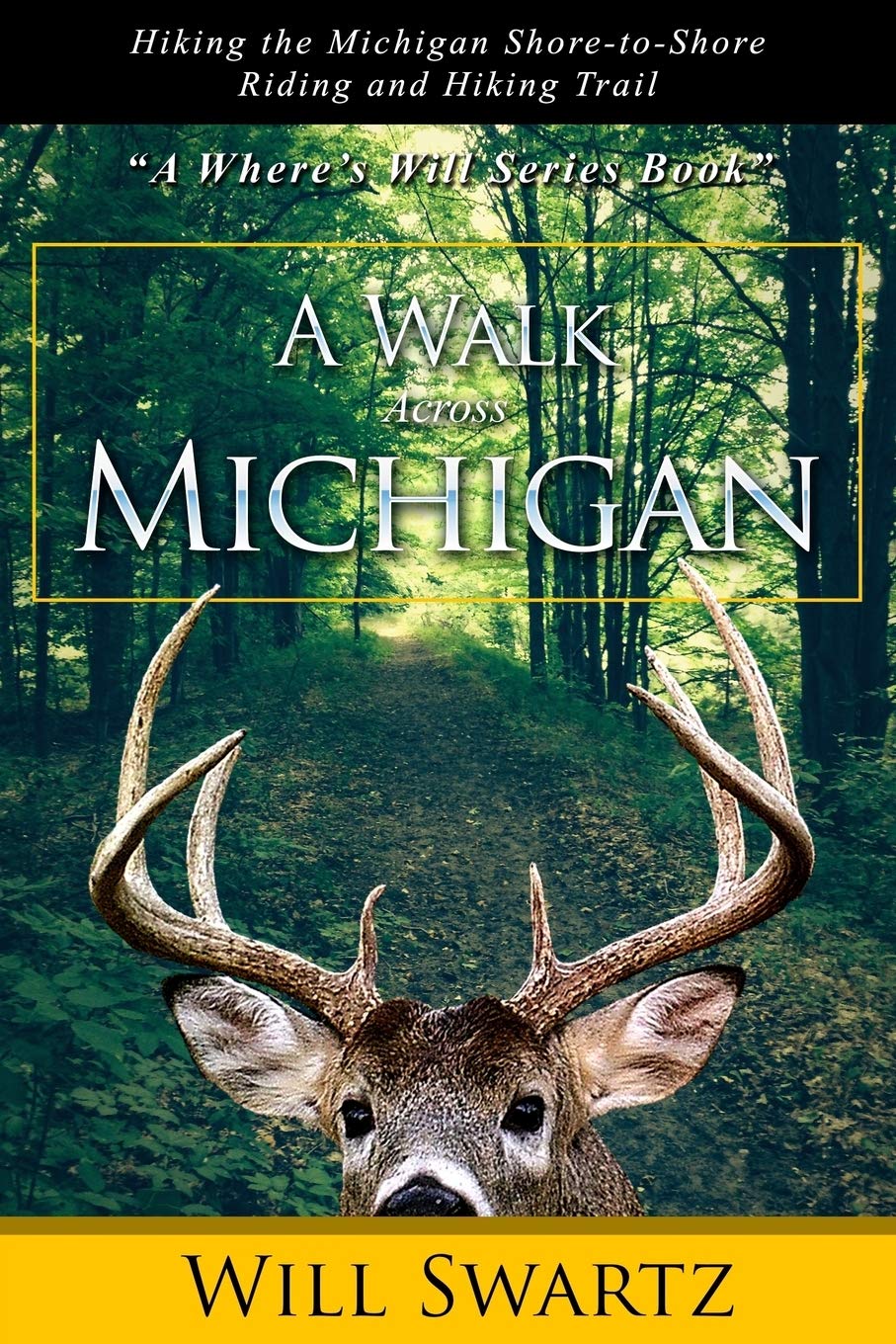 A Walk Across Michigan: Hiking the Michigan Shore-to-Shore Riding and ...