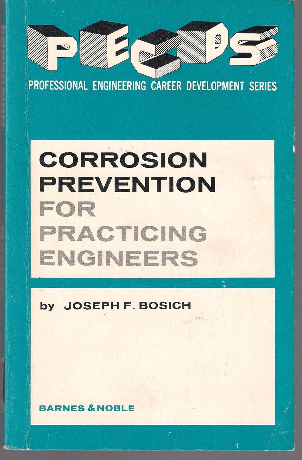 Corrosion prevention for practicing engineers (Professional engineering ...