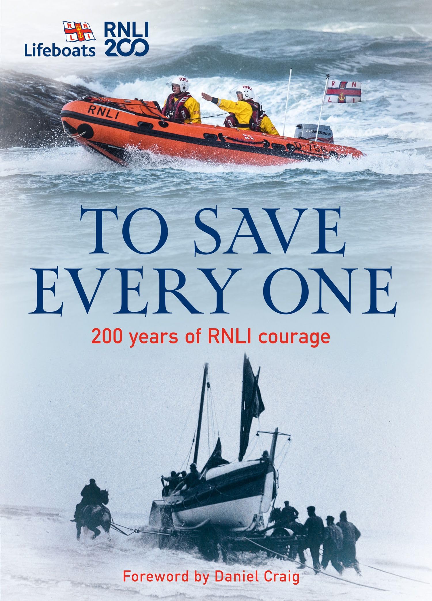 To Save Every One: 200 years of RNLI courage: the official and ...