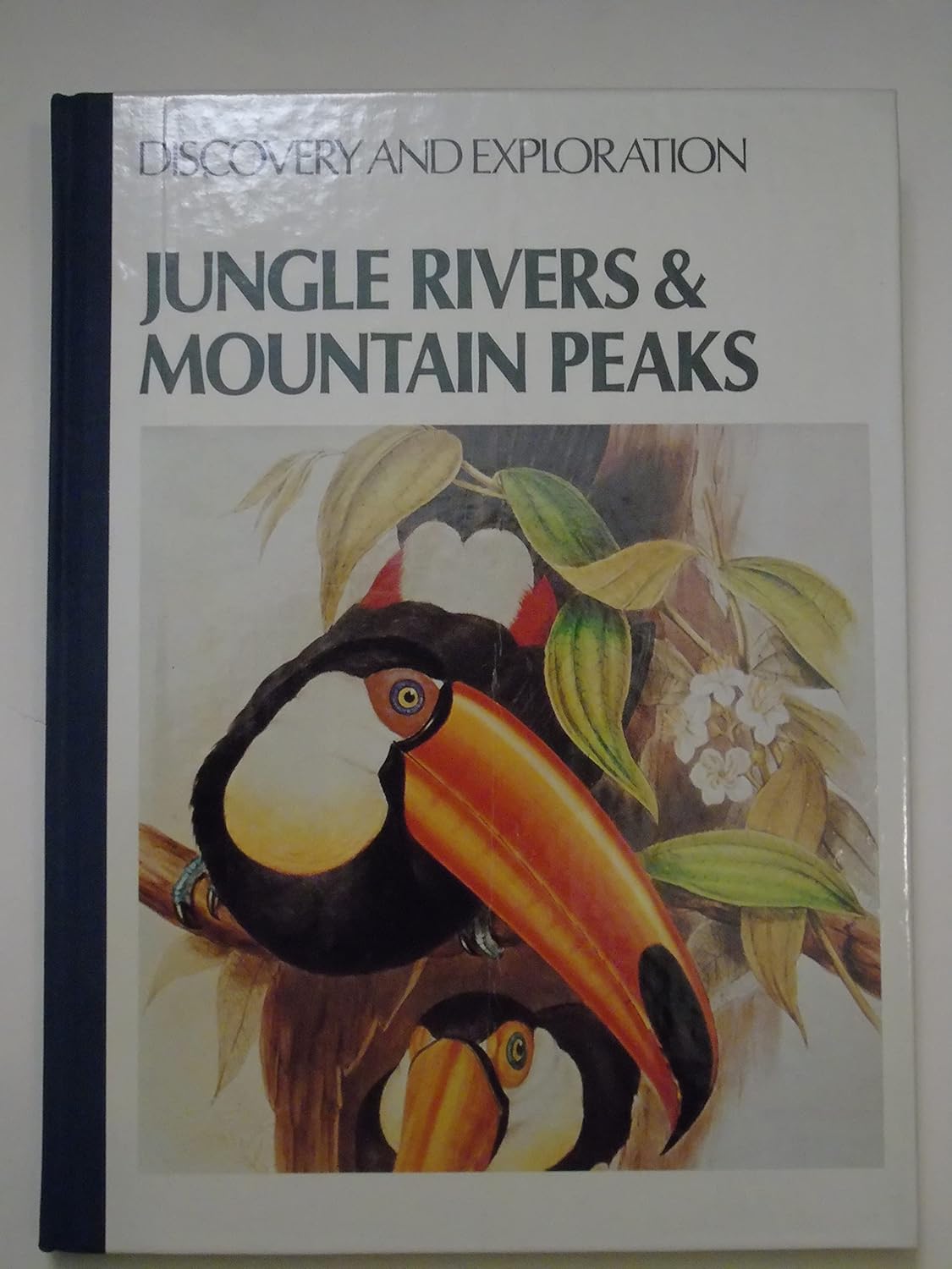 DISCOVERY AND EXPLORATION: JUNGLE RIVERS AND MOUNTAIN PEAKS: Marcia ...