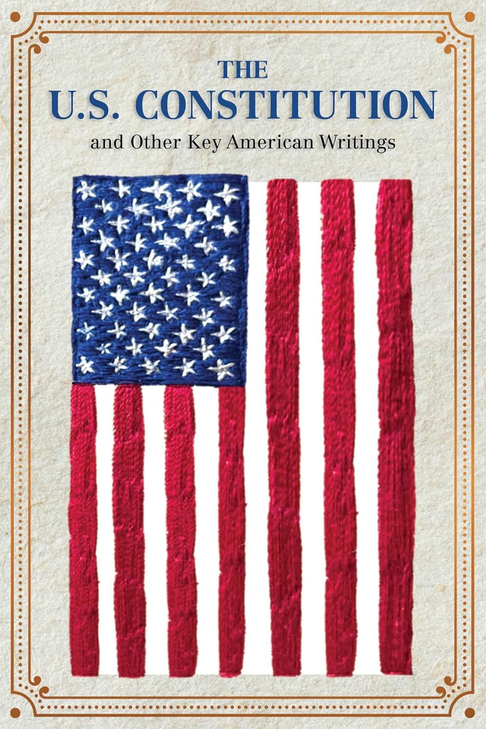The U.S. Constitution and Other Key American Writings (Keepsake Edition ...