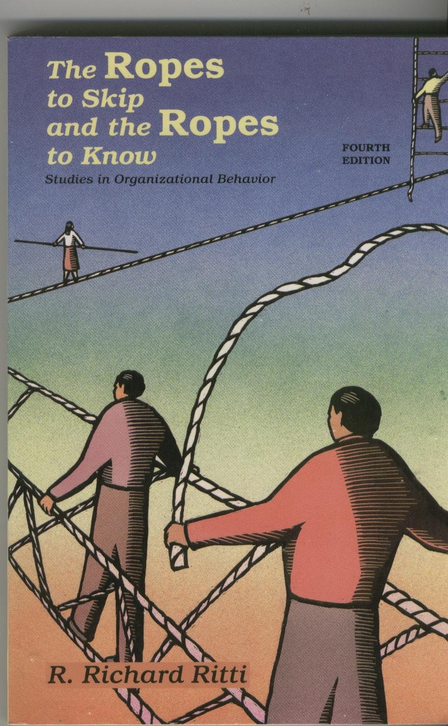 The Ropes to Skip and the Ropes to Know: Studies in Organizational ...