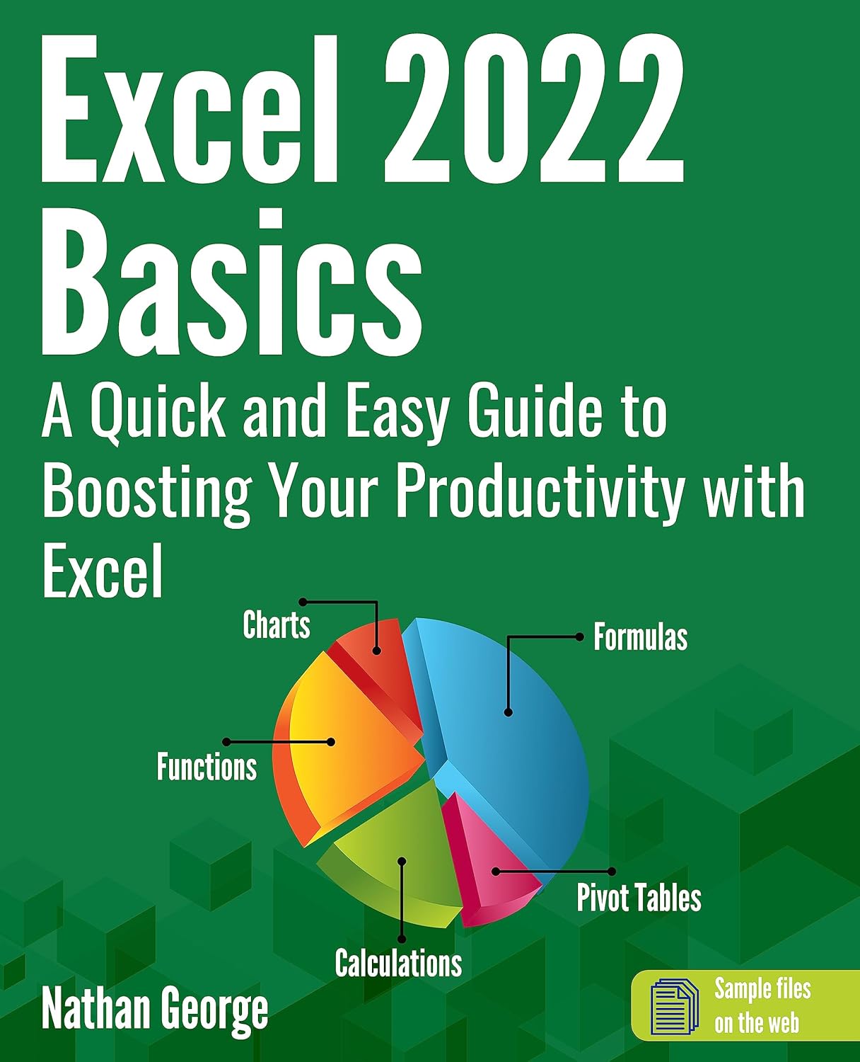 Excel 2022 Basics A Quick And Easy Guide To Boosting Your Productivity With Excel Excel 365