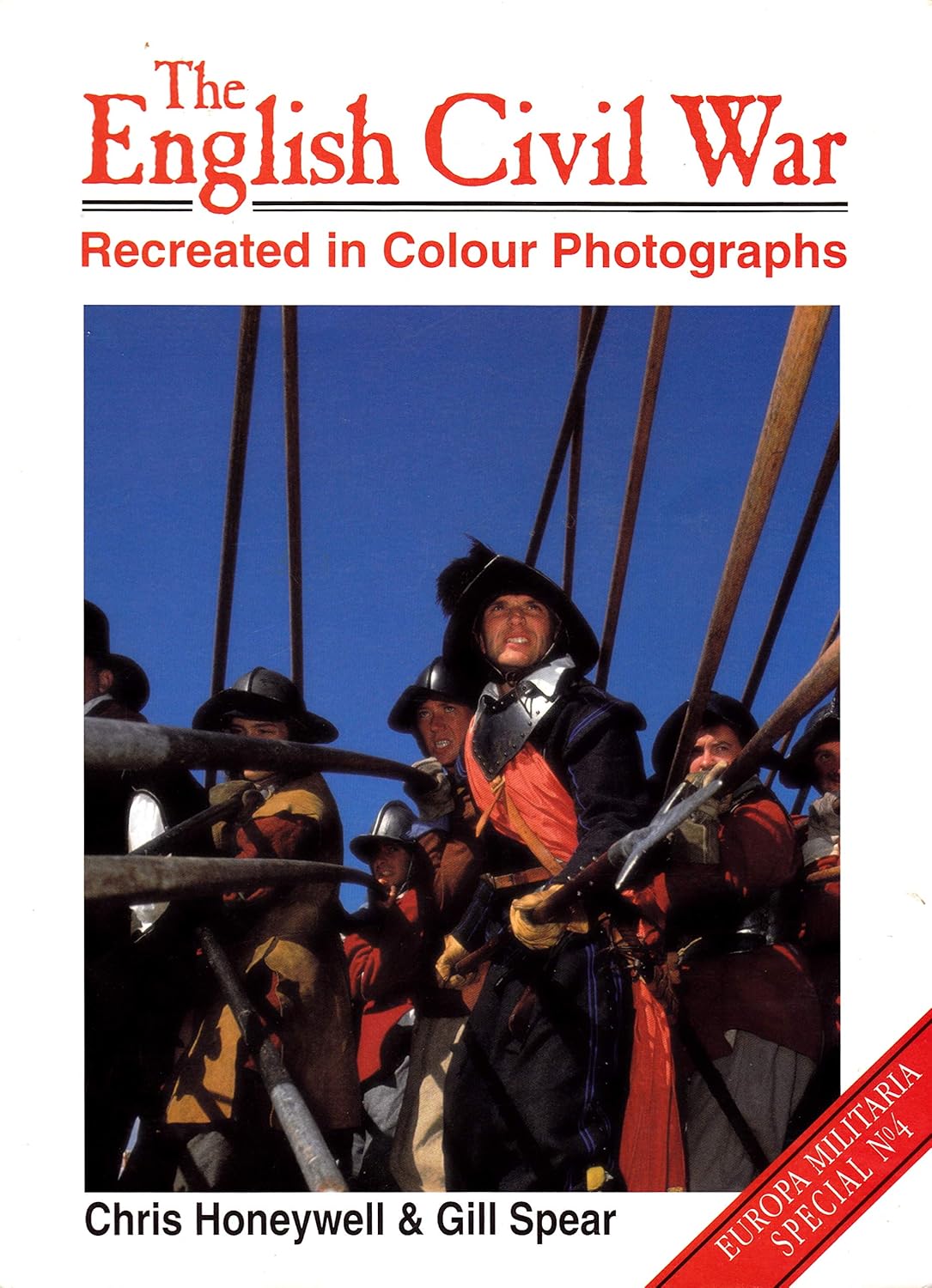The English Civil War Recreated in Colour Photographs: No. 4 (Europa ...