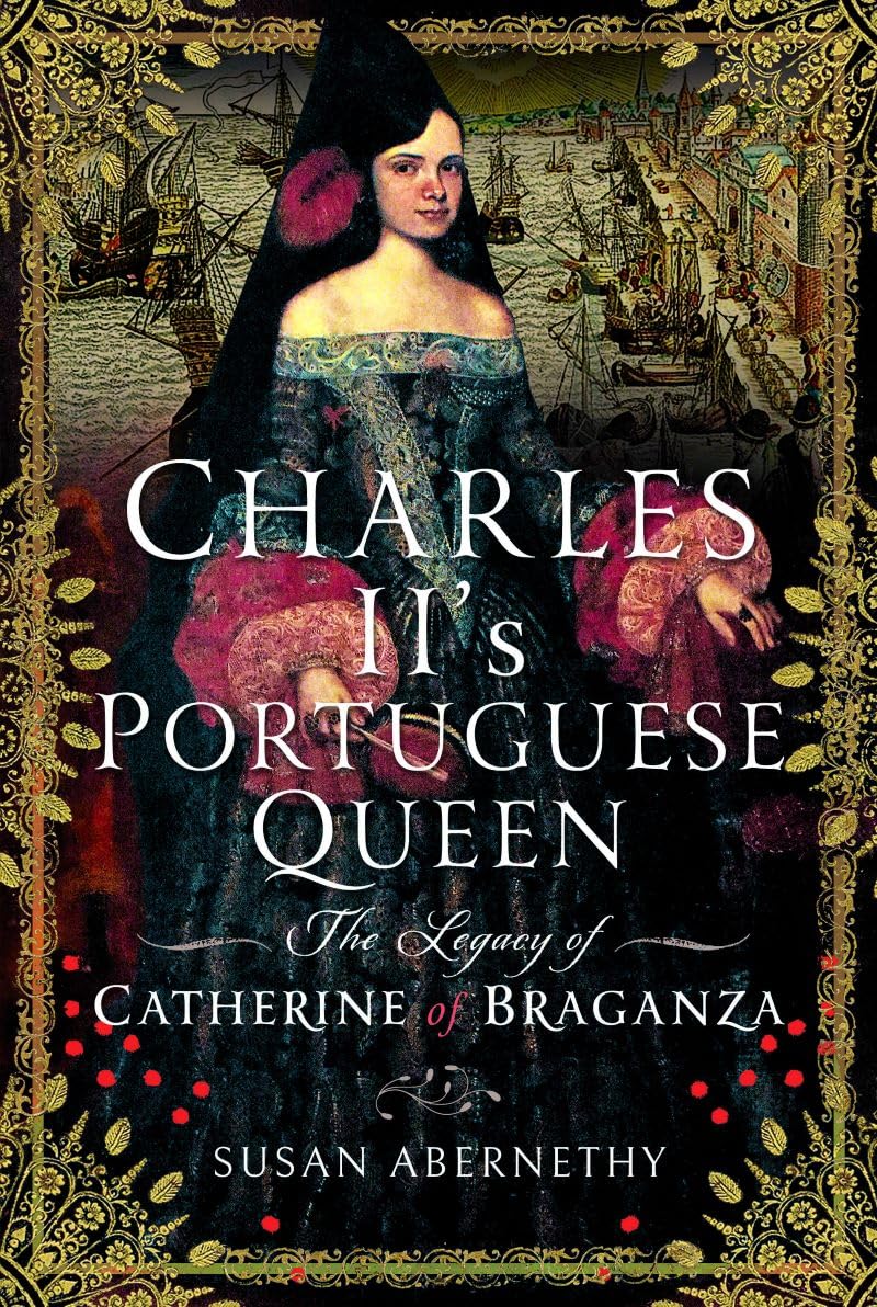 Amazon.com: Charles II’s Portuguese Queen: The Legacy of Catherine of ...