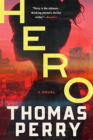 Hero: A Novel - Kindle edition by Perry, Thomas. Mystery, Thriller ...