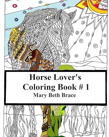 Horse Lover's Coloring Book #1: Brace, Mary Beth: 9781512066425: Amazon ...