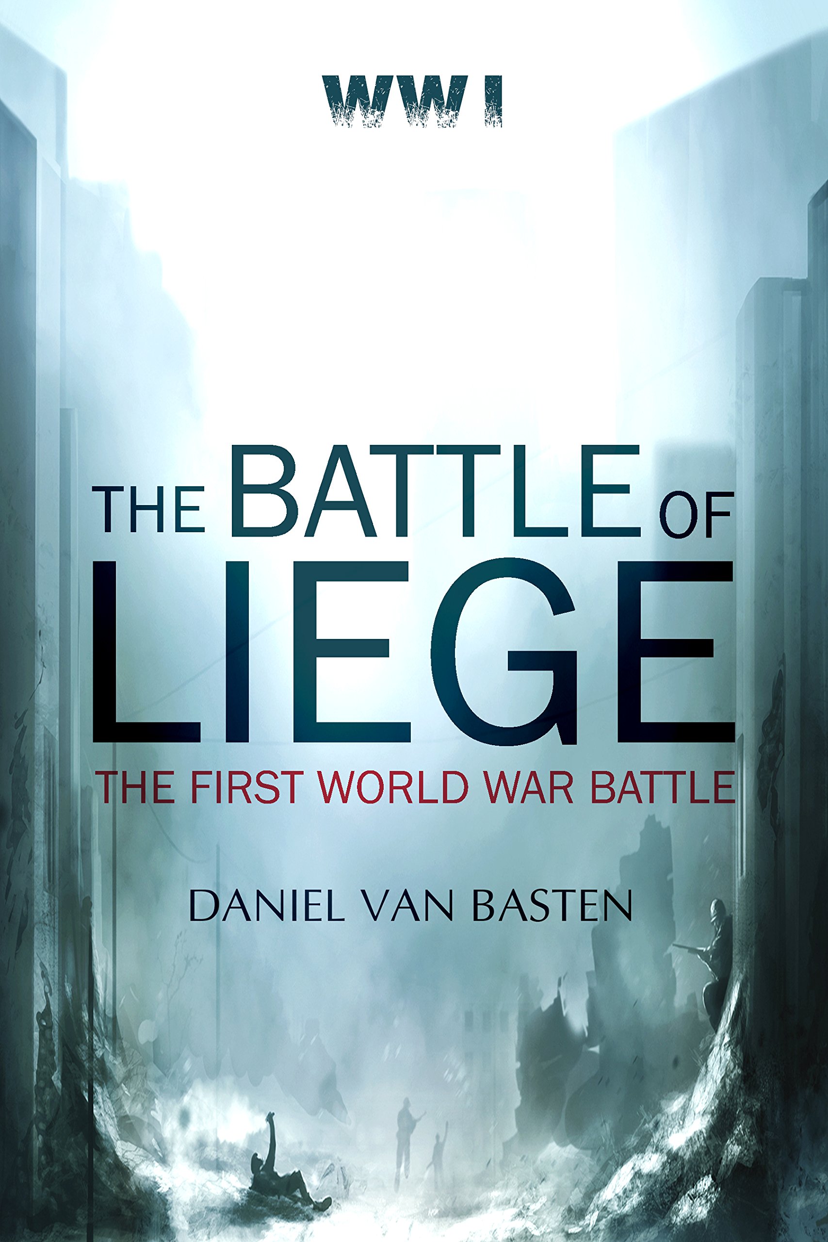 Buy WWI: The Battle of Liege - The First World War Battle: Volume 1 ...