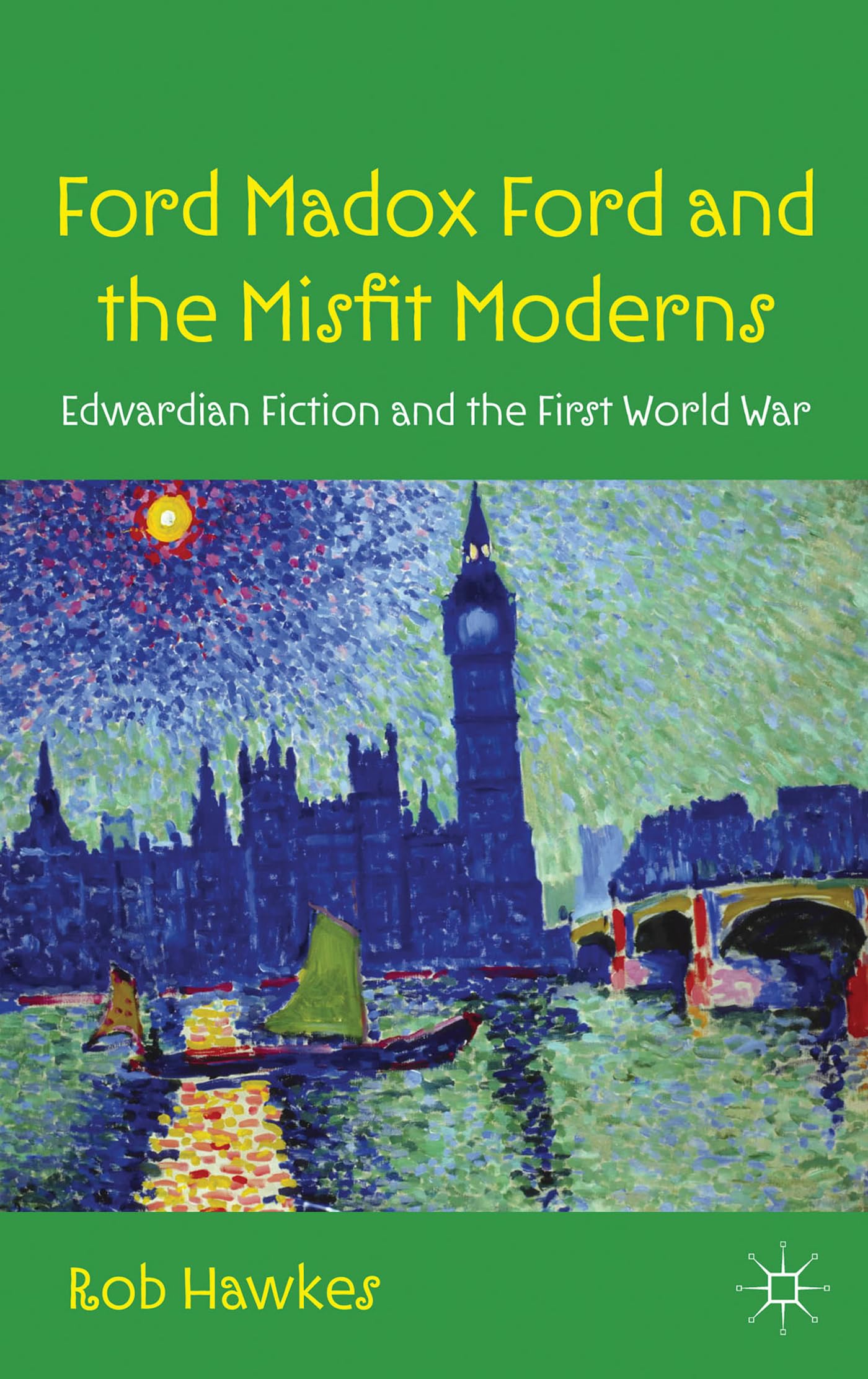 Amazon.com: Ford Madox Ford and the Misfit Moderns: Edwardian Fiction ...